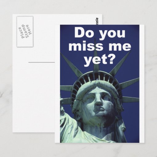 Do you miss me yet? (Liberty) Postcard | Zazzle