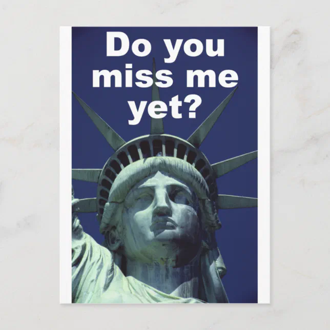 Do you miss me yet? (Liberty) Postcard | Zazzle