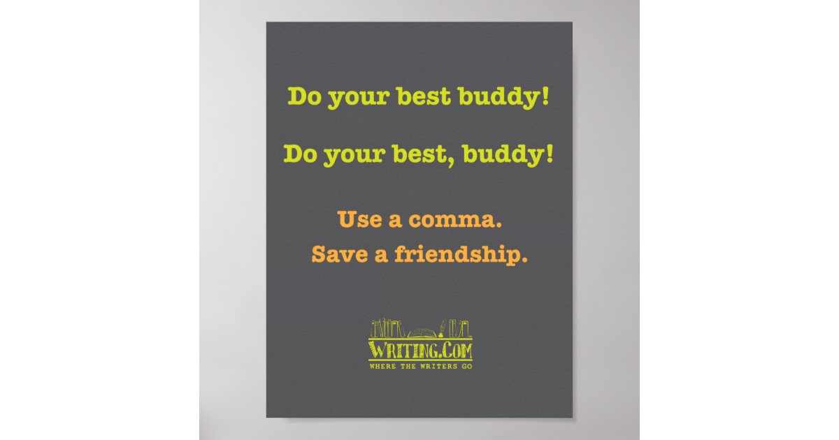 Do your best buddy! poster | Zazzle