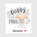 Dobby Is Free Sticker | Zazzle