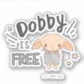 Dobby Is Free Sticker | Zazzle