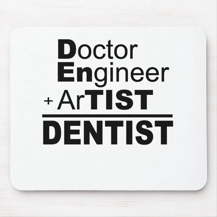 Doctor Engineer + Artist = Dentist Mouse Pad | Zazzle