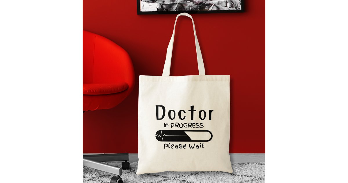 Doctor in Progress Please wait Tote Bag | Zazzle