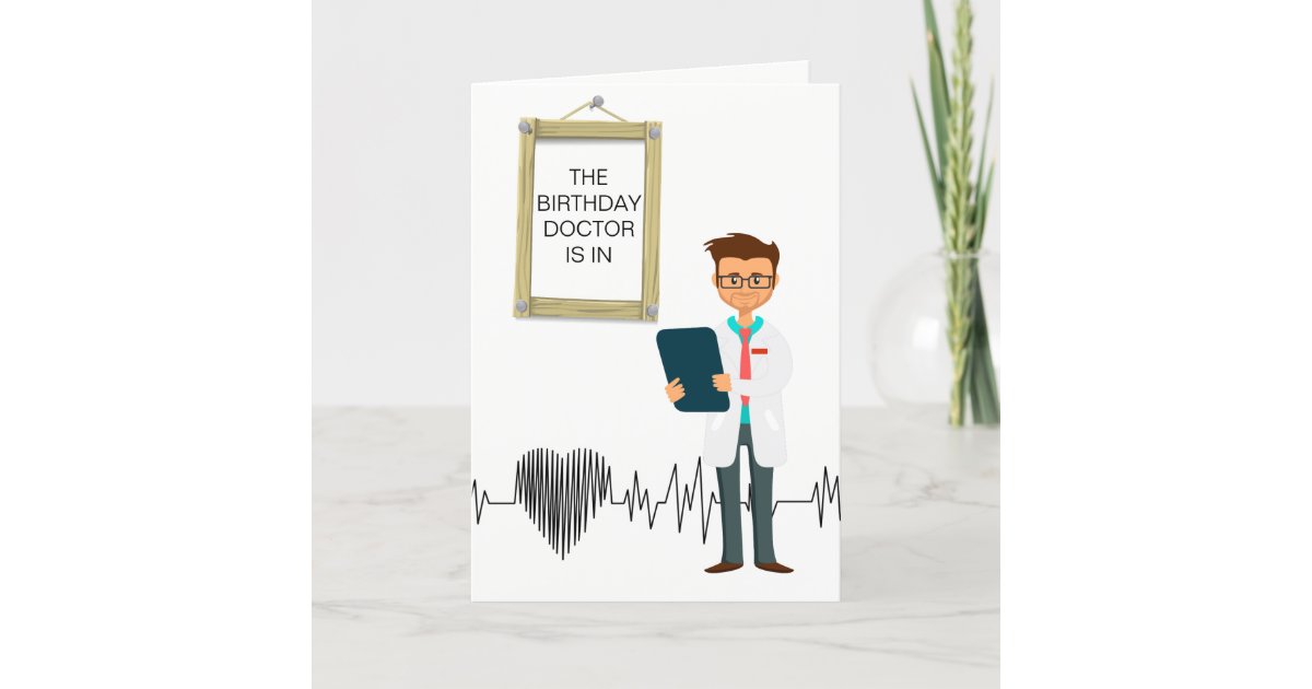 Doctor Is In Birthday Card | Zazzle.com