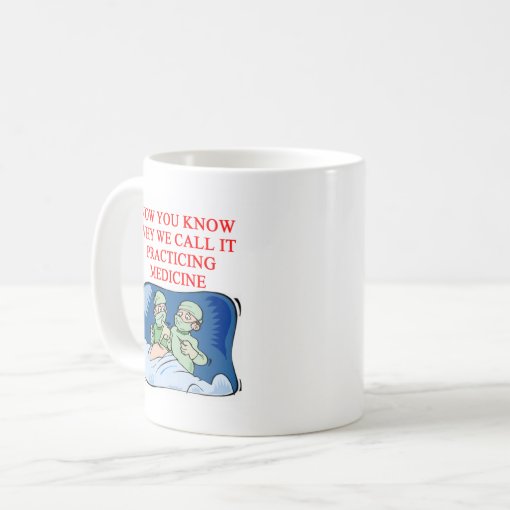 DOCTOR joke Coffee Mug | Zazzle