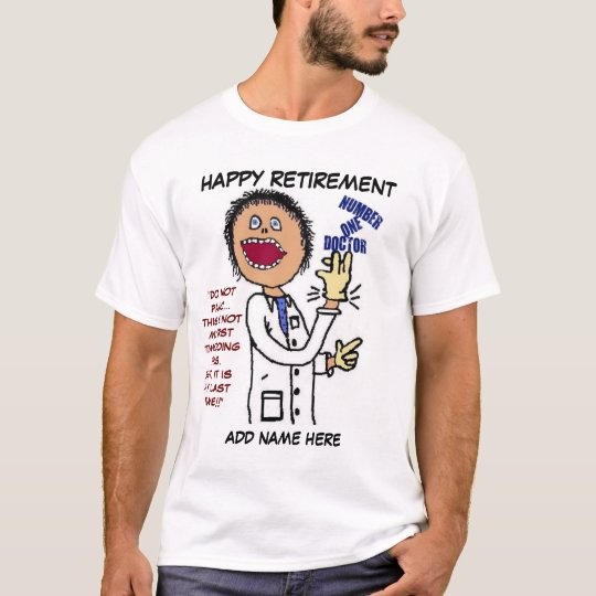 Doctor Retirement Humor T-Shirt | Zazzle.com