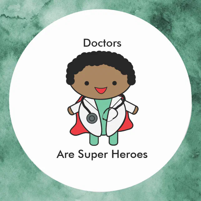 Doctors Are Super Heroes Black Male Classic Round Sticker | Zazzle