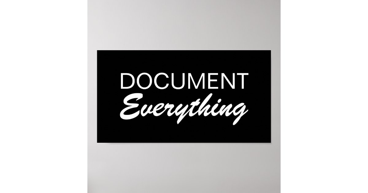 Document Everything - SRF Poster | Zazzle