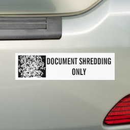 DOCUMENT SHREDDING ONLY BUMPER STICKER | Zazzle