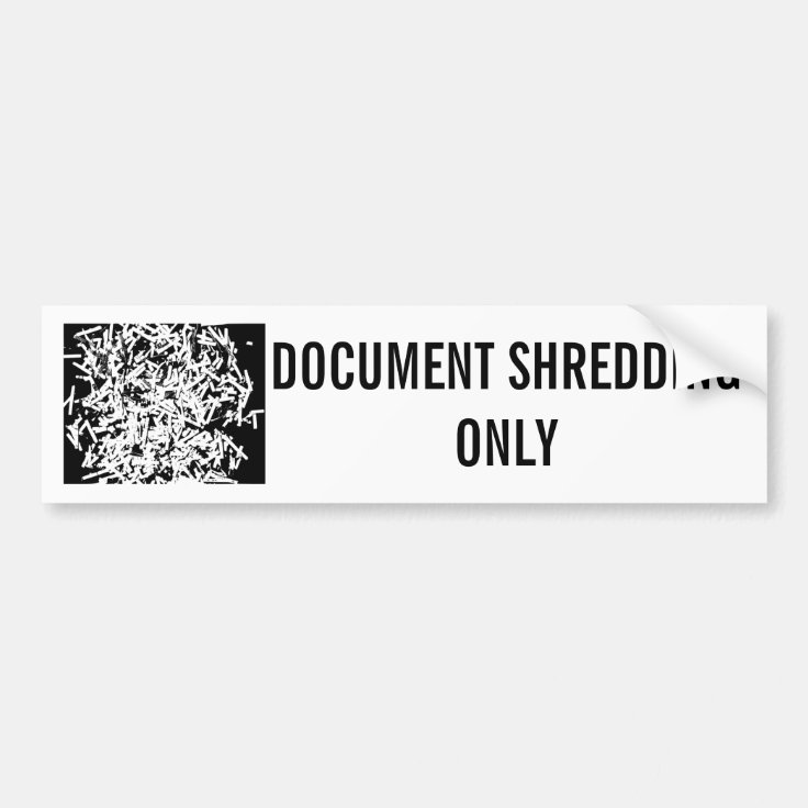 DOCUMENT SHREDDING ONLY BUMPER STICKER | Zazzle