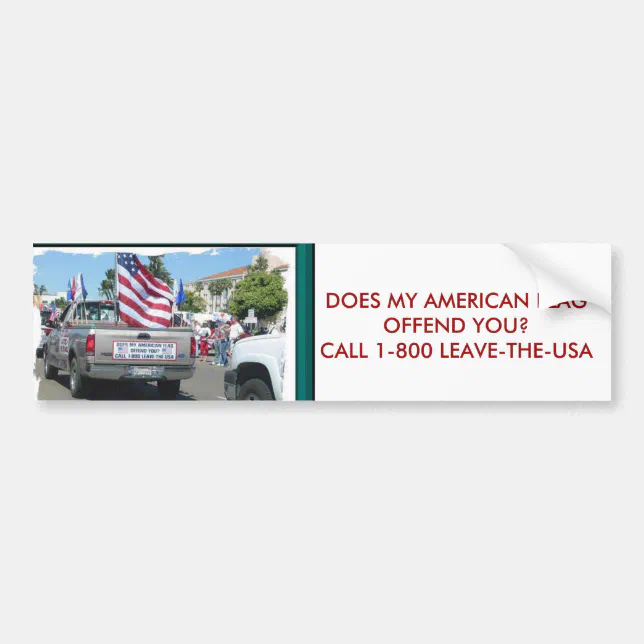 DOES MY AMERICAN FLAG OFFEND YOU... BUMPER STICKER | Zazzle