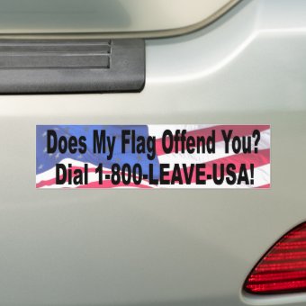Does My Flag Offend You? Bumper Sticker | Zazzle