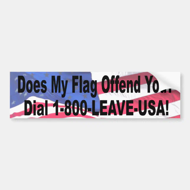 Does My Flag Offend You? Bumper Sticker | Zazzle