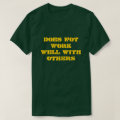 DOES NOT WORK WELL WITH OTHERS T-Shirt | Zazzle