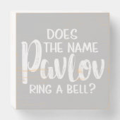 Does the Name Pavlov ring a bell, BCBA gift, ABA, Wooden Box Sign | Zazzle