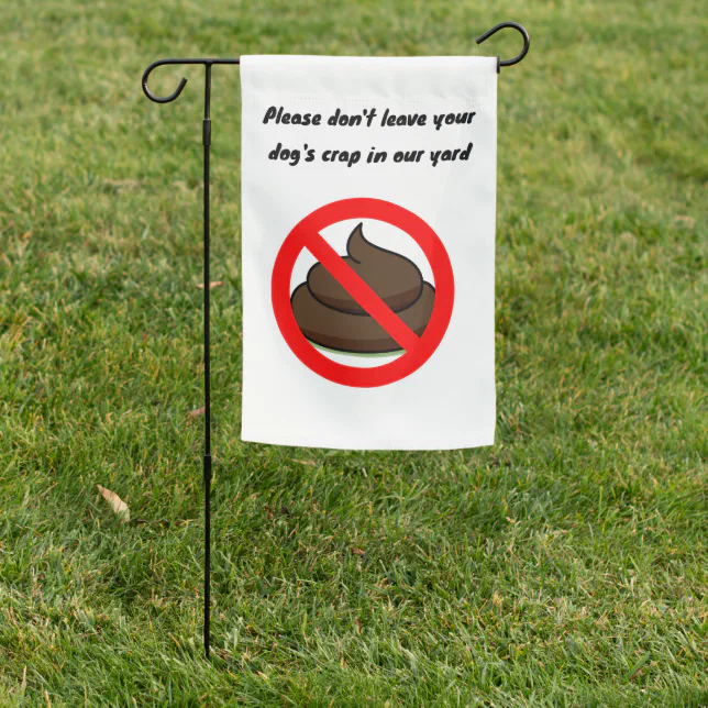 Dog Crap Sign Garden Flag | Zazzle