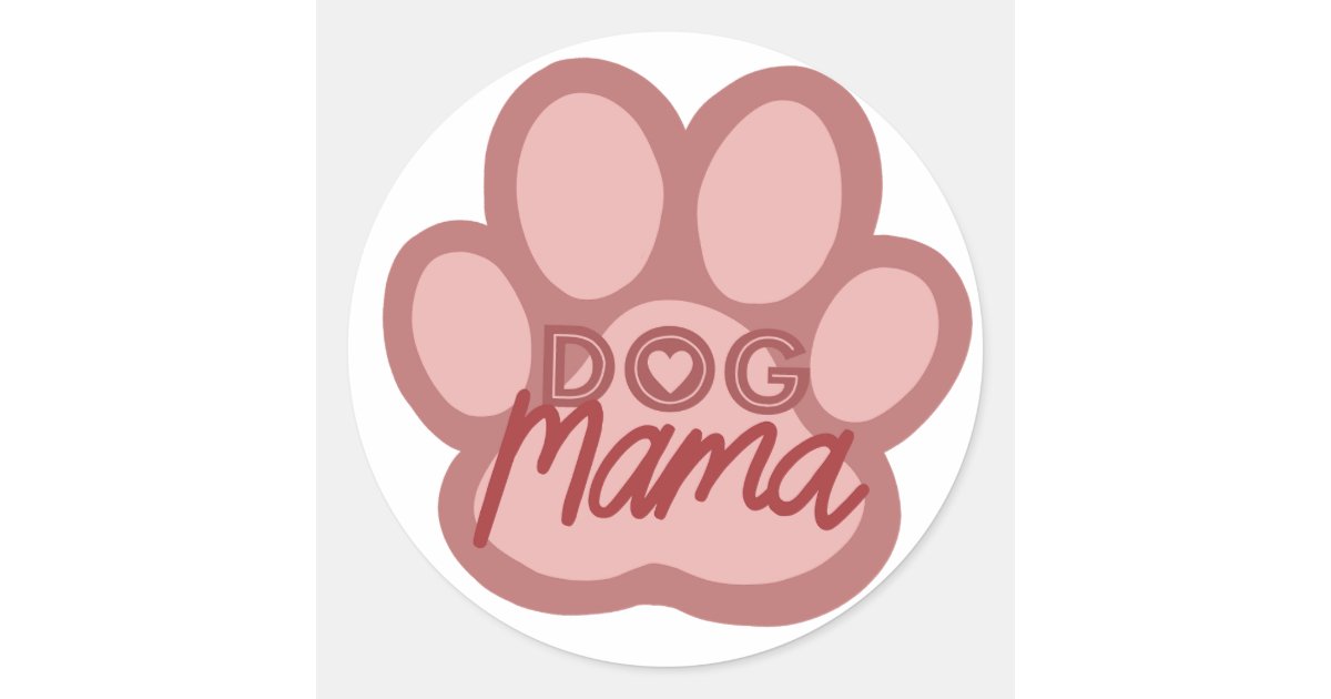 Dog Mama Artwork - Puppy Mom/Mom Pet Lover Classic Round Sticker | Zazzle