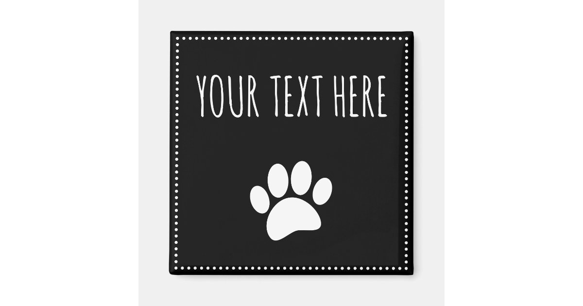 Dog Paw Print Custom Text Black Magnet | Zazzle