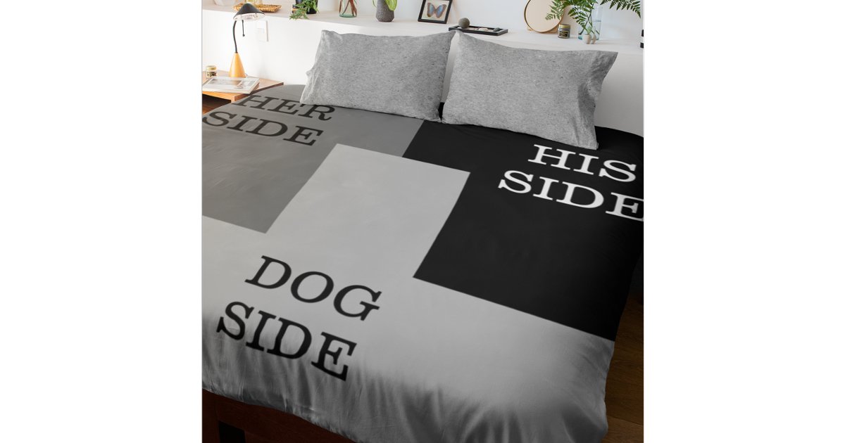 Dog side HIs Hers Funny Customize Duvet Cover | Zazzle