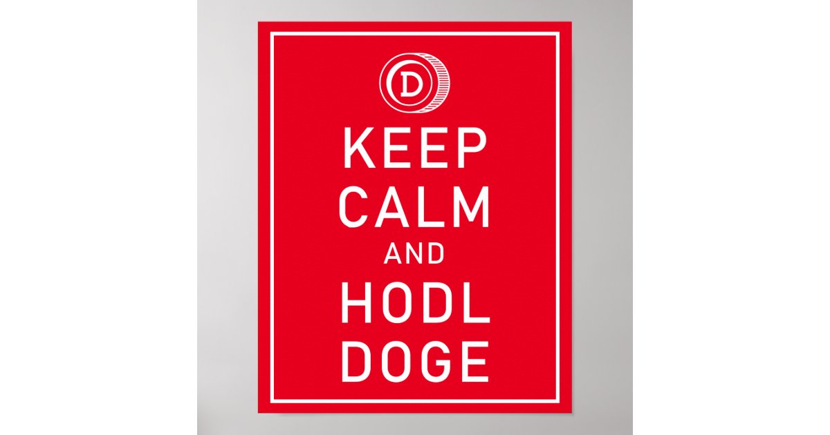 Dogecoin Keep Calm And Hodl Doge Crypto Funny Poster | Zazzle.com