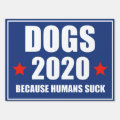 Dogs 2020 Yard Sign | Zazzle