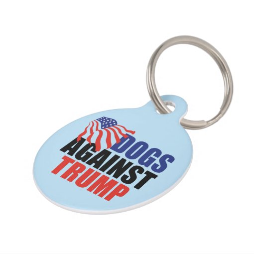 Dogs Against Trump Pet Tag | Zazzle