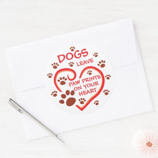 Dogs Leave Paw Prints On Your Heart Classic Round Sticker | Zazzle