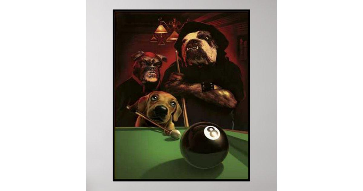 Dogs Playing Pool - The Eightball Poster | Zazzle