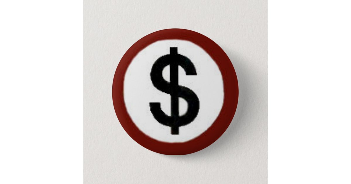 Dollar sign button | Zazzle