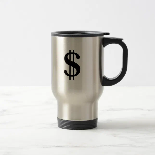 Dollar Sign Travel Mug | Zazzle