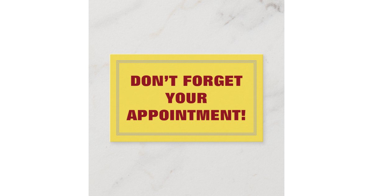 DON’T FORGET YOUR APPOINTMENT! APPOINTMENT CARD | Zazzle