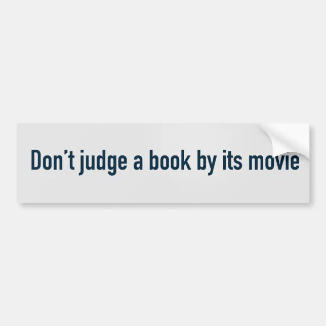 Don’t judge a book by its movie bumper sticker | Zazzle
