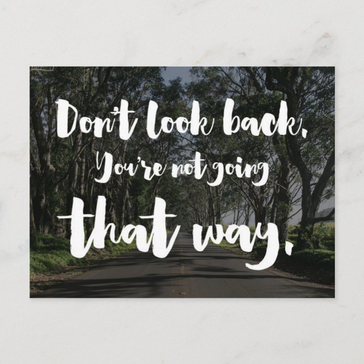 Don’t Look Back Quote Postcard | Zazzle