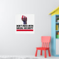 Don’t Mess with Social Security Poster | Zazzle