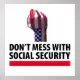 Don’t Mess with Social Security Poster | Zazzle