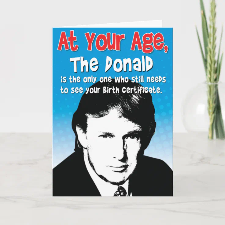 Donald Birth Certificate Funny Birthday Card | Zazzle