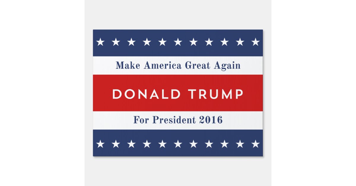 Donald Trump 2016 Yard Sign | Zazzle