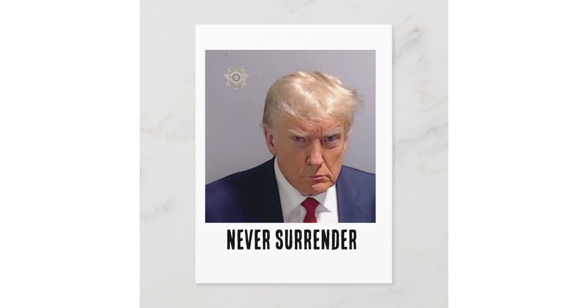 Donald Trump 2024 Never Surrender Postcard | Zazzle