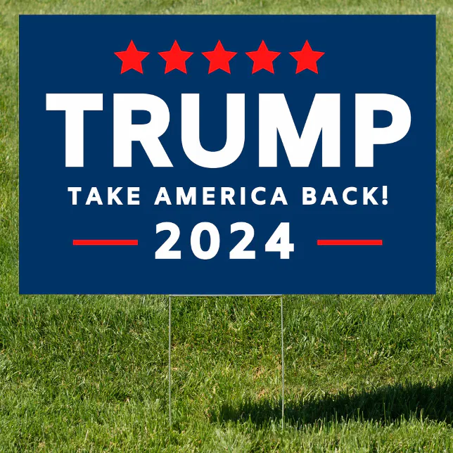 Donald Trump 2024 Take America Back Sign | Zazzle
