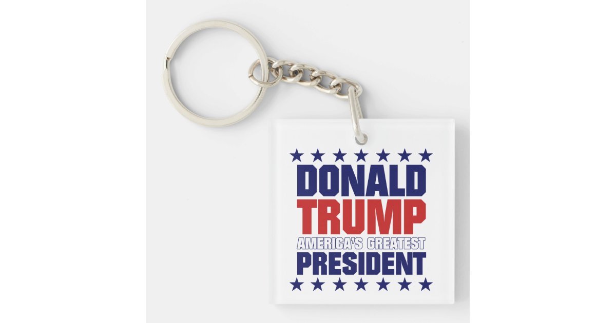 Donald Trump - AMERICA'S GREATEST PRESIDENT Keychain | Zazzle