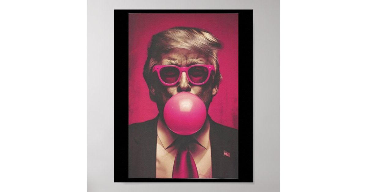 Donald Trump Bubble Gum 2024 Poster | Zazzle