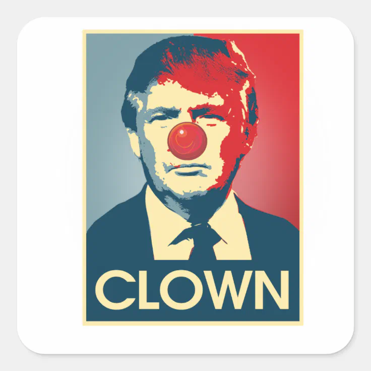 Donald Trump CLOWN -- Anti-Trump 2016 - Square Sticker | Zazzle