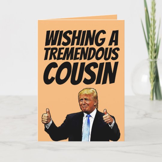 DONALD TRUMP COUSIN BIRTHDAY CARDS | Zazzle.com