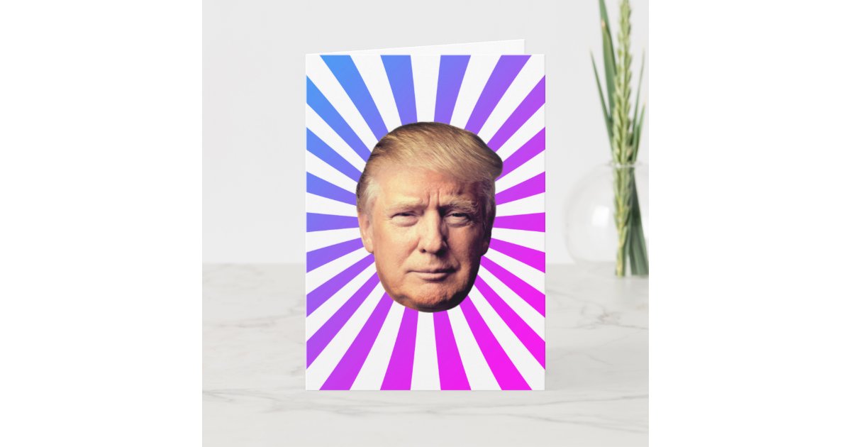 DONALD TRUMP GET WELL CARD | Zazzle.com