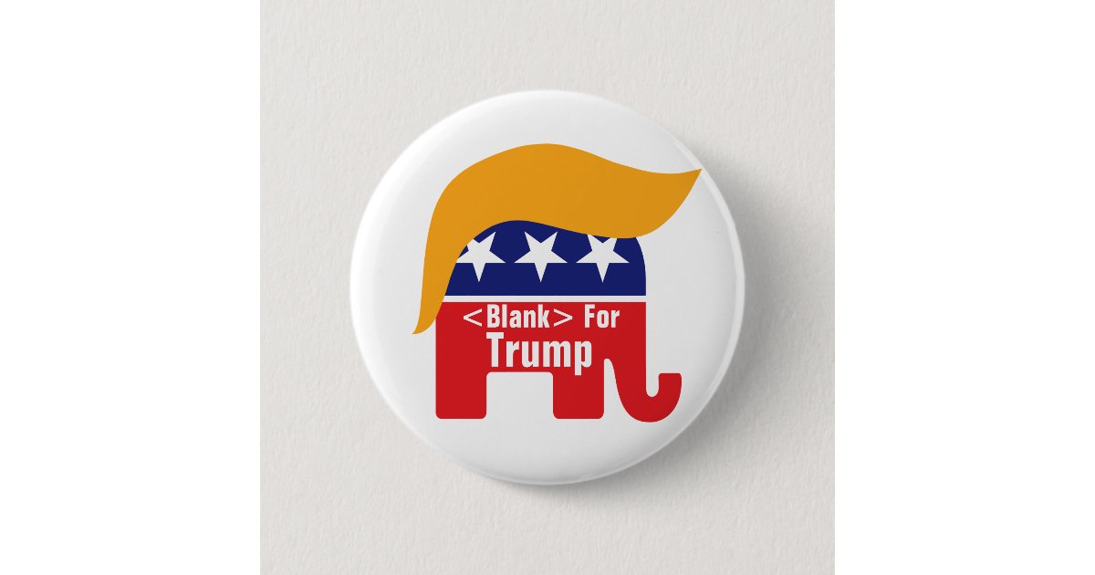Donald Trump GOP Elephant Hair - Add Custom Text Pinback Button | Zazzle