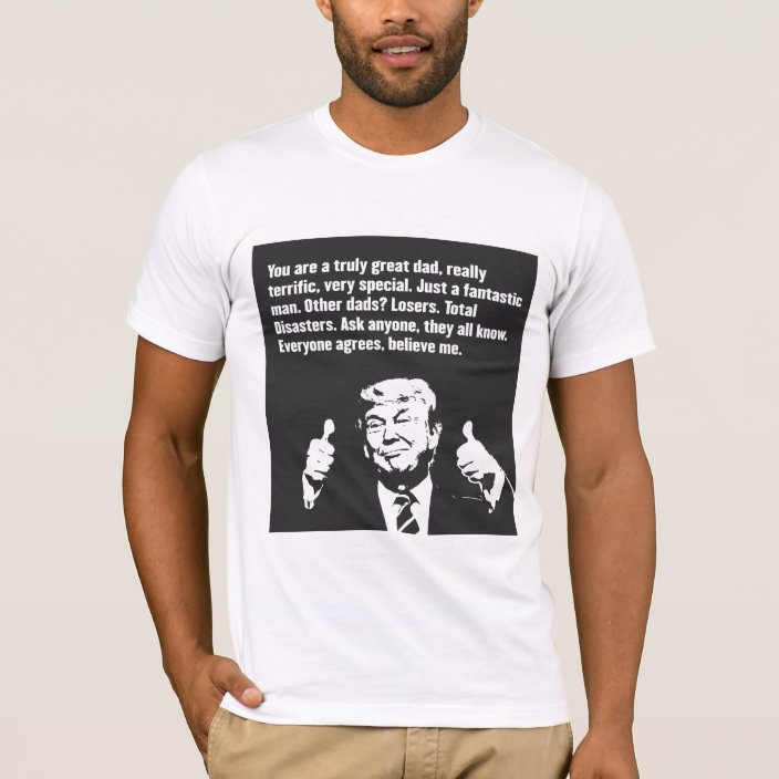 Donald Trump Great Dad T-shirt | Zazzle