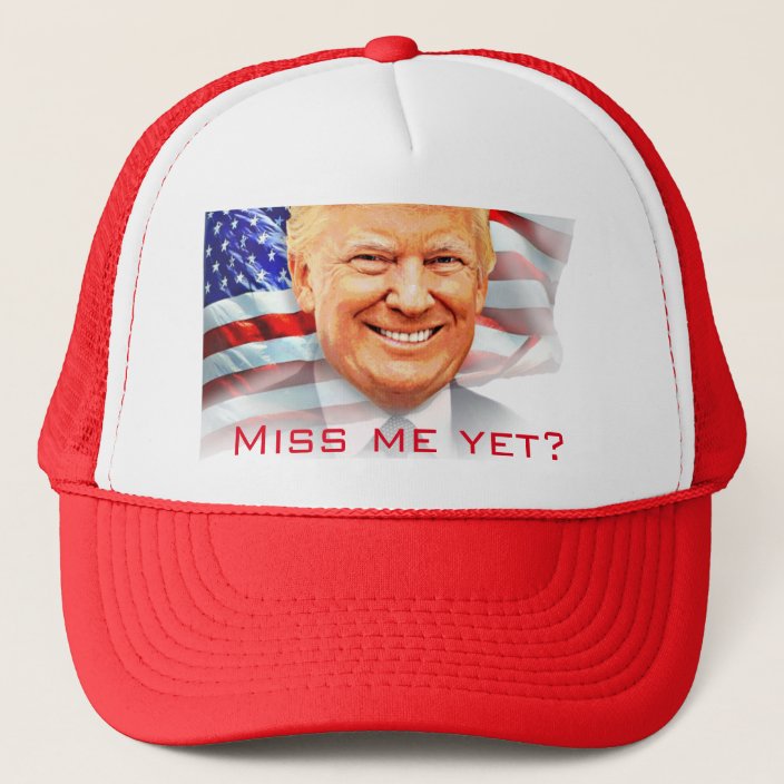 Donald Trump Miss Me yet Trucker Hat | Zazzle.com