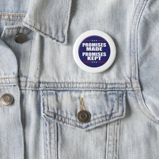 Donald Trump Promises Made Promises Kept Button | Zazzle