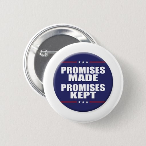 Donald Trump Promises Made Promises Kept Button | Zazzle
