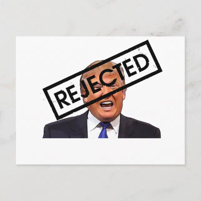 Donald Trump: REJECTED!! Postcard | Zazzle